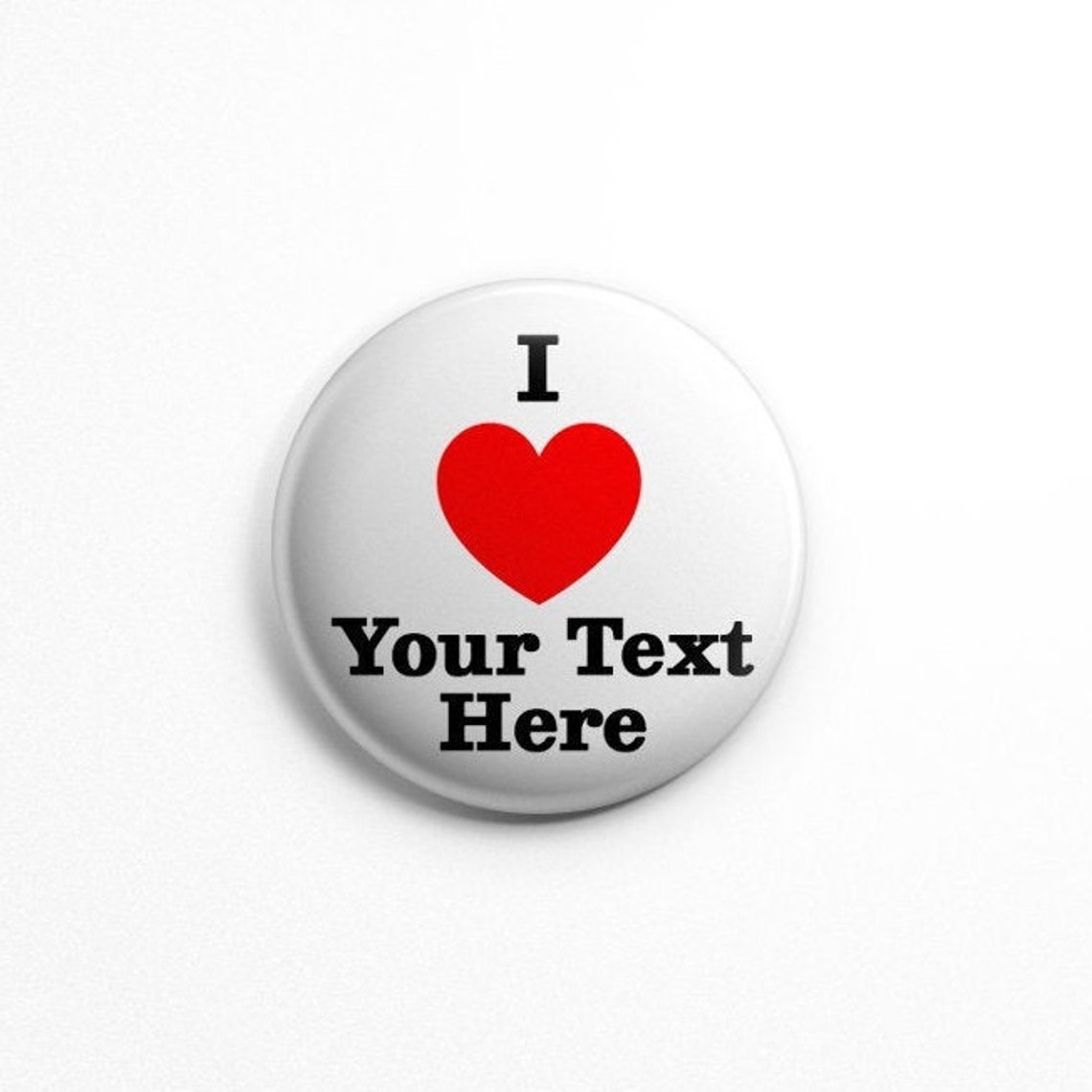 Customized I Heart Buttons I Love your Text Here 1.25 | Etsy