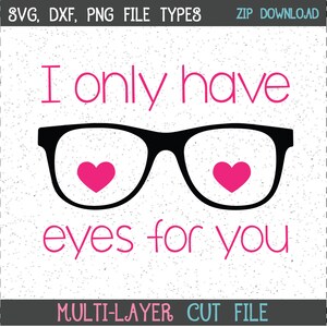 I Only Have Eyes for You, Hearts SVG, Heart SVG, Valentine's Day, First ...