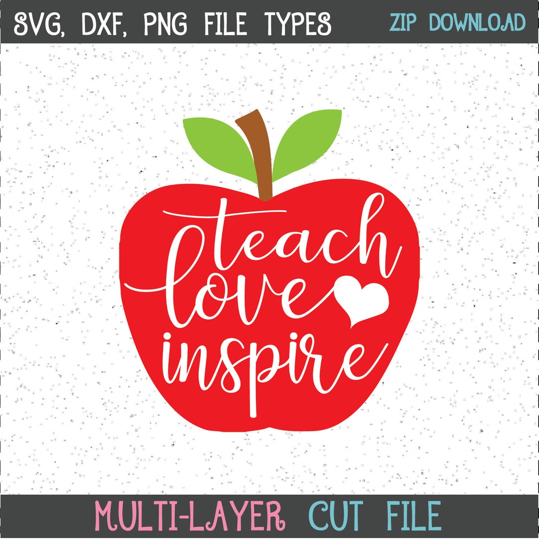 Teach Love Inspire SVG, Apple SVG, Teacher SVG, Teach Appreciation Svgs ...