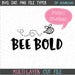 Bee Bold, Bee Bold SVG, Bee Svgs, Svgs, Cricut Cut File, Silhouette ...