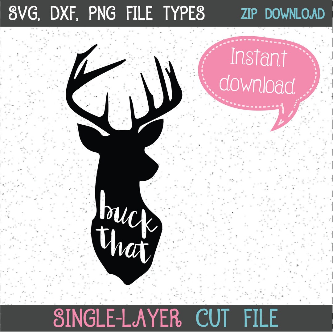 Buck That SVG, Buck Svgs, Svgs, Cricut Cut File, Silhouette File - Etsy