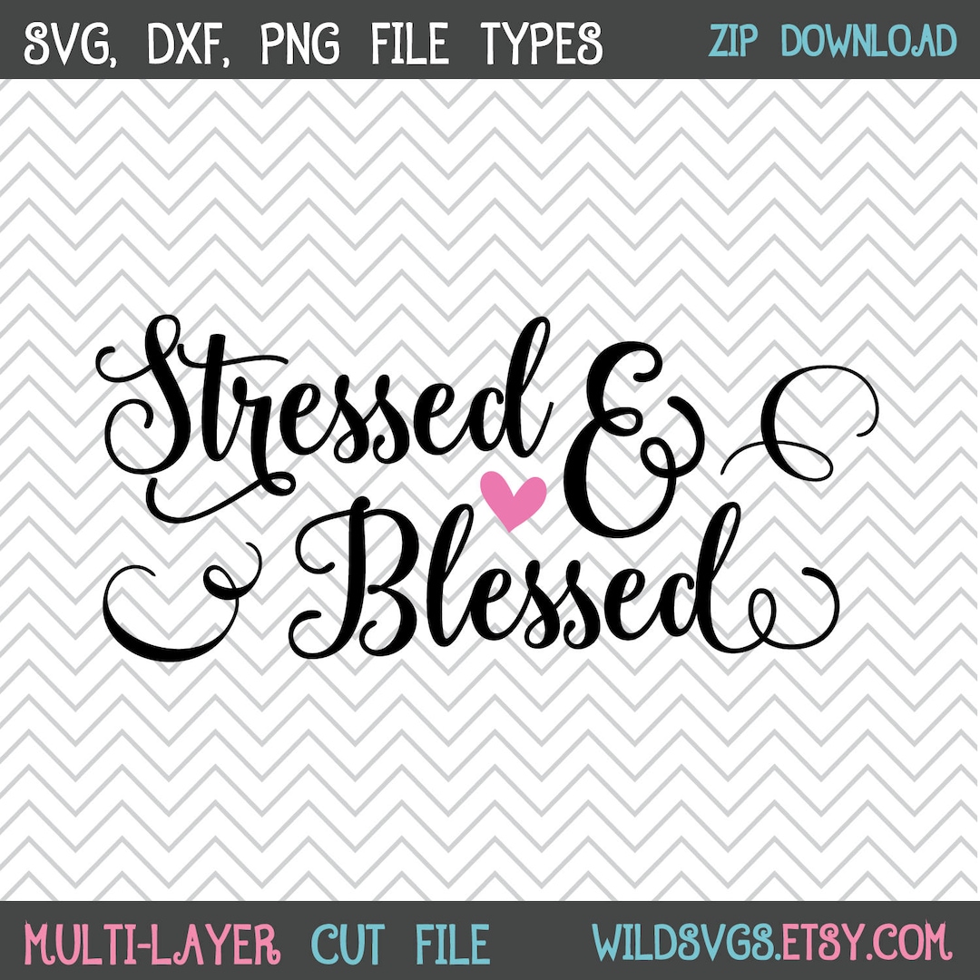 Stressed & Blessed SVG (digital Download) - Etsy