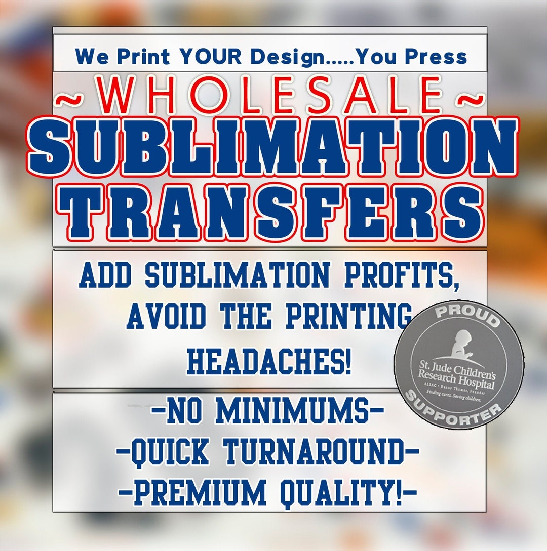 WHOLESALE Sublimation Transfers!! ~A Sublimation Printing Service~ - Etsy