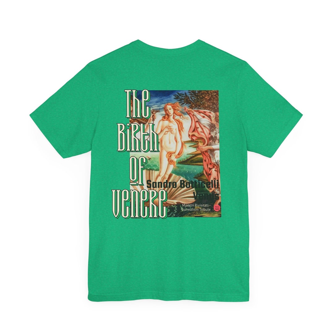 The Birth of Venus. Botticelli Venus Tribute. Back Print Shirt. Unisex ...