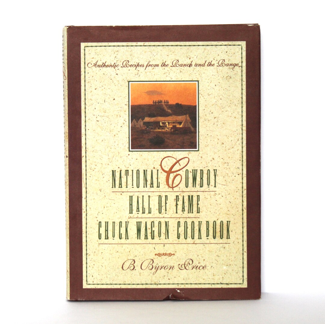 National Cowboy Hall of Fame Chuck Wagon Cookbook by B. Byron Price ...