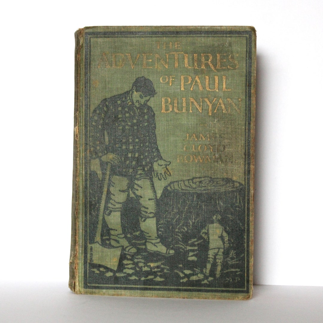 The Adventures of Paul Bunyan by James Cloyd Bowman hardcover, 1927 the ...