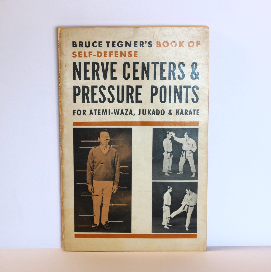 Bruce Tegner's Book of Self-defense Nerve Centers and Pressure Points ...