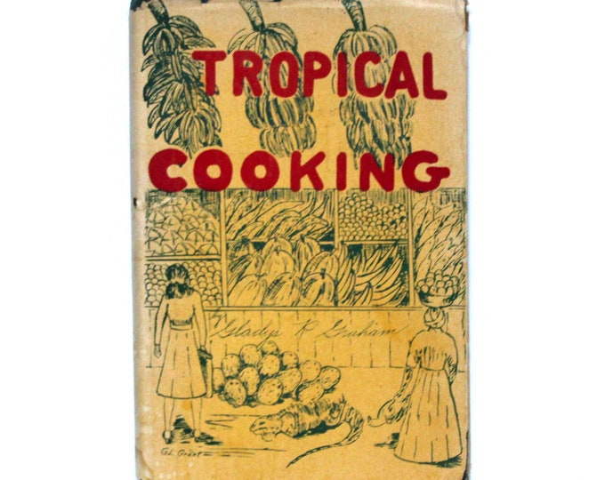 TROPICAL COOKING by Gladys R. Graham (hardcover, 1947) Panama Canal ...
