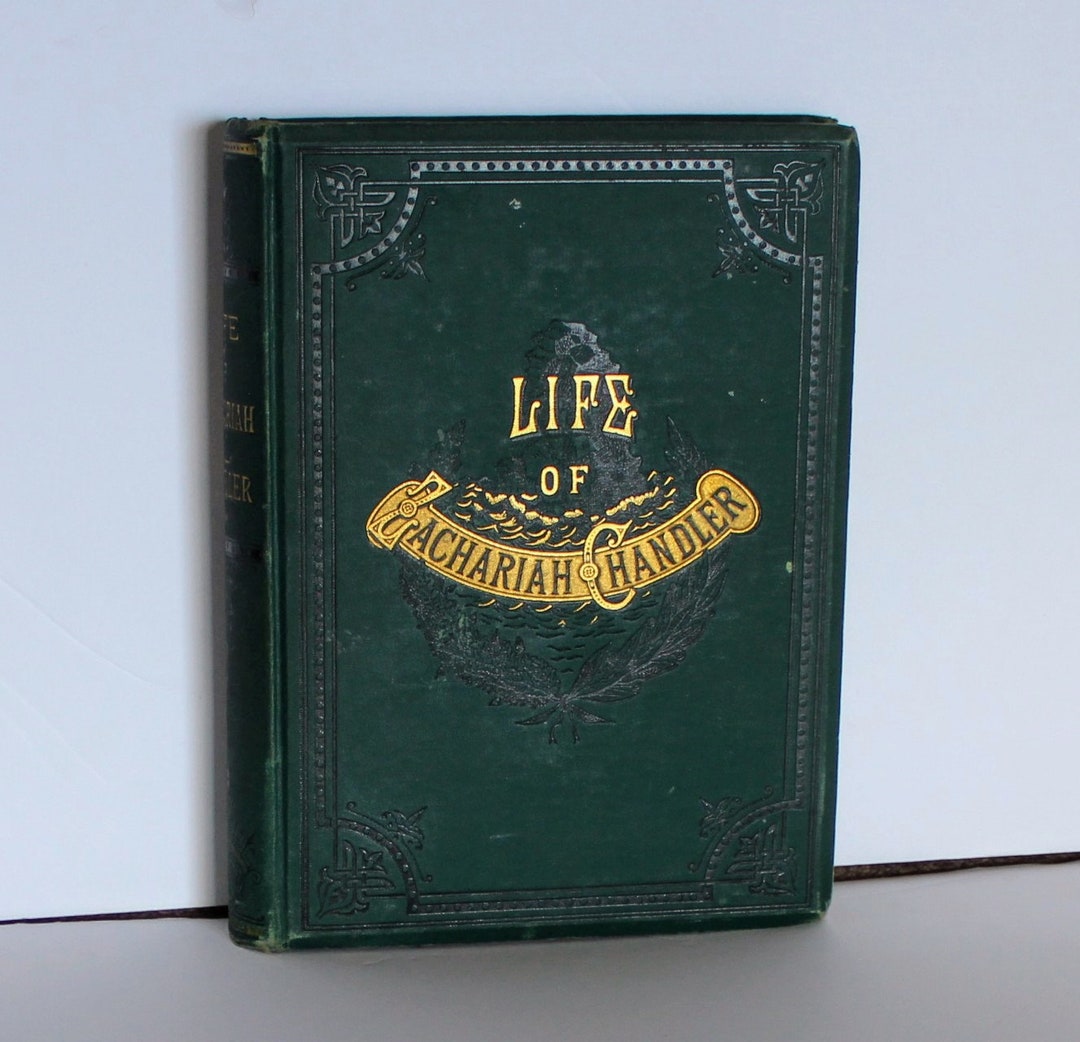 Life of Zachariah Chandler by the Detroit Press and Tribune Hardcover ...
