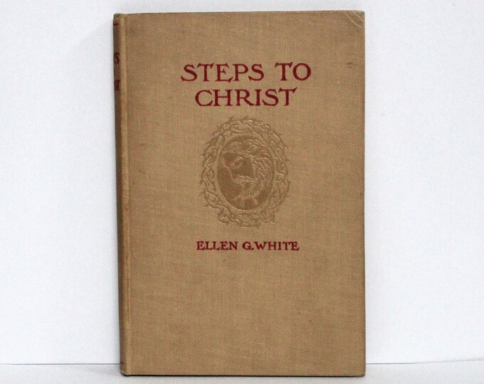 Antique 1908 Steps to Christ, Ellen G White SDA Adventist Hardcover ...