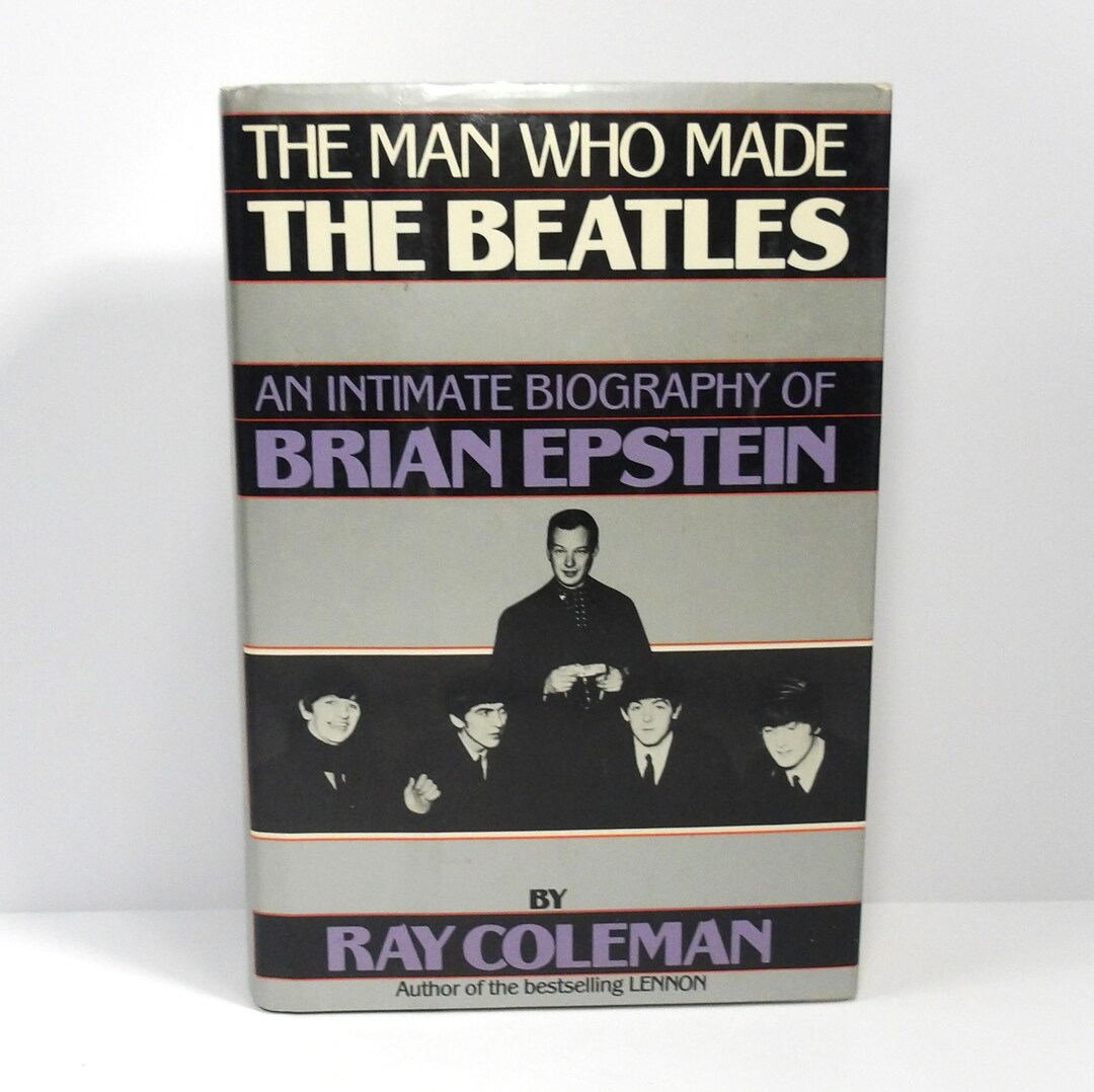The Man Who Made THE BEATLES an Intimate Biography of Brian Epstein ...