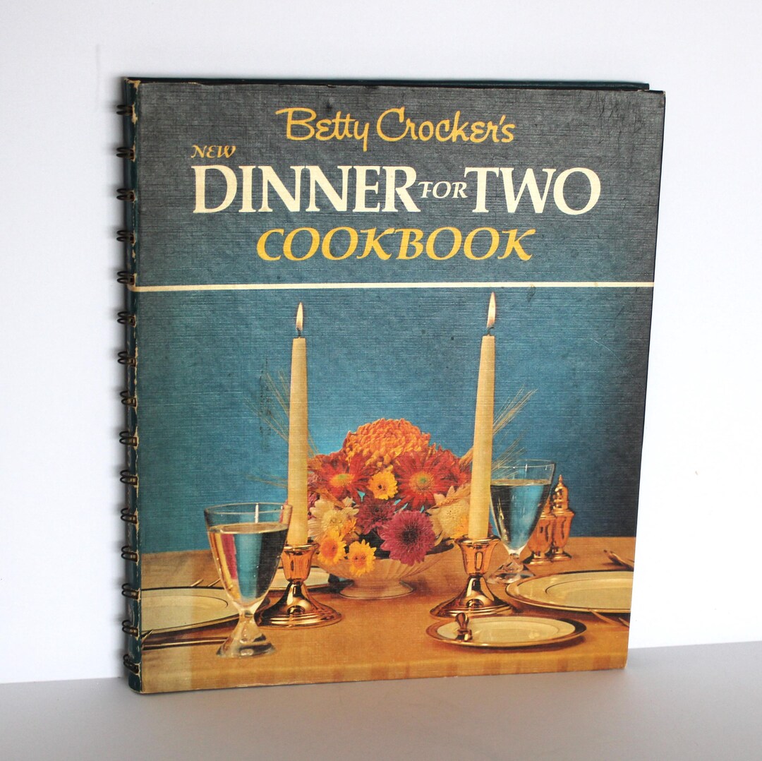 Betty Crocker's DINNER FOR TWO Cookbook hardcover, Spiral Bound 1972 ...