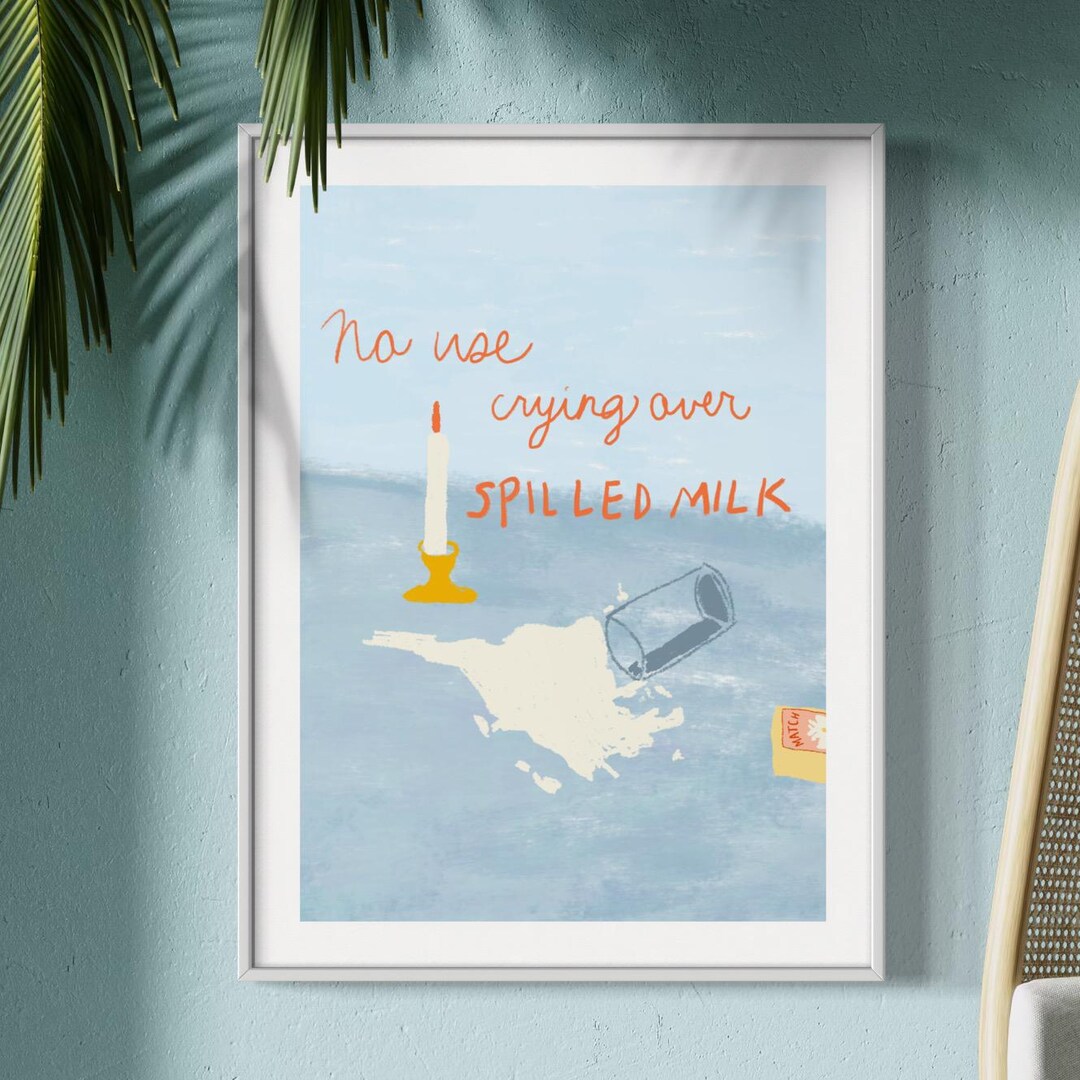 Spilled Milk Art Print: Humorous Quote Poster by Inez Jestine - Etsy