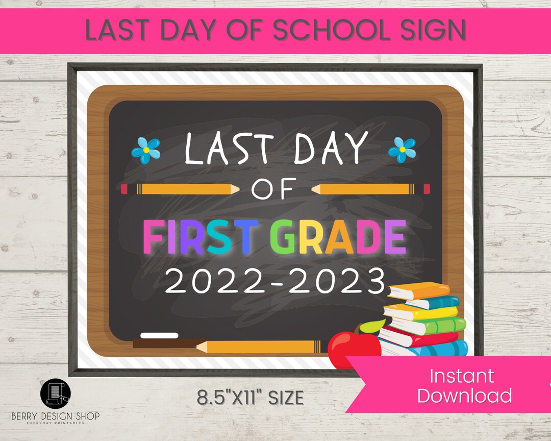 Printable Last Day of First Grade Sign, Last Day of School, Chalkboard ...