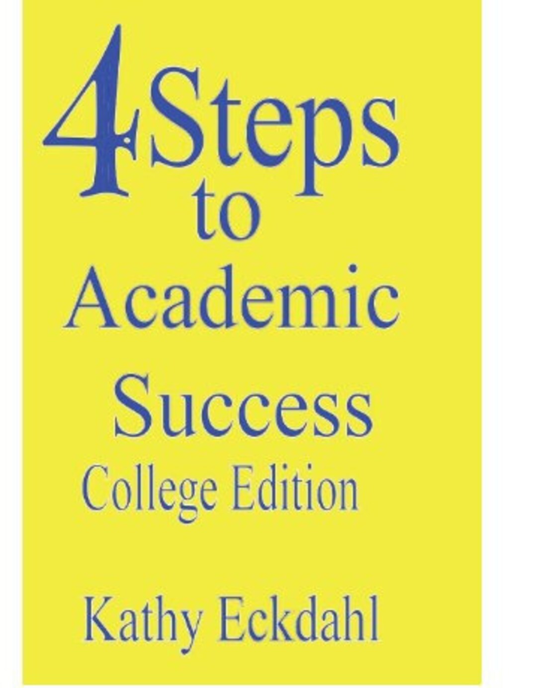 4 Steps to Academic Success: How to Study Without Wasting Time College ...