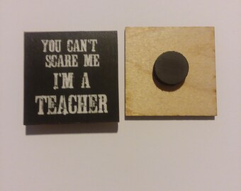 You don't scare me I'm a teacher button teacher pin