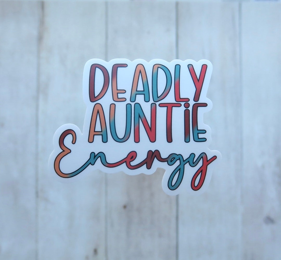Deadly Auntie Energy Vinyl Sticker, Indigenous Auntie Sticker - Etsy