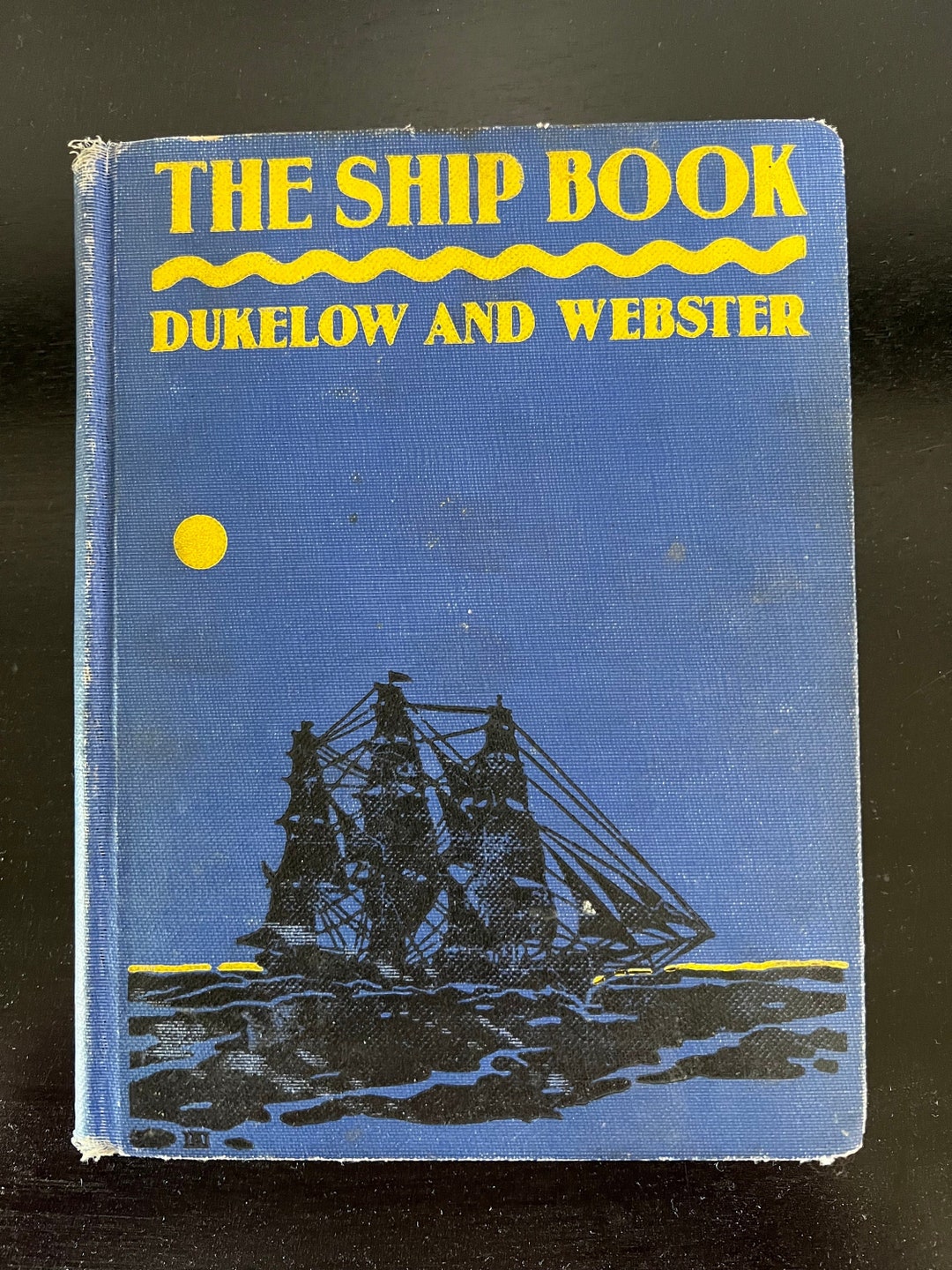 The Ship Book by Dukelow and Webster ~ Vintage Ship Book From 1931 ...