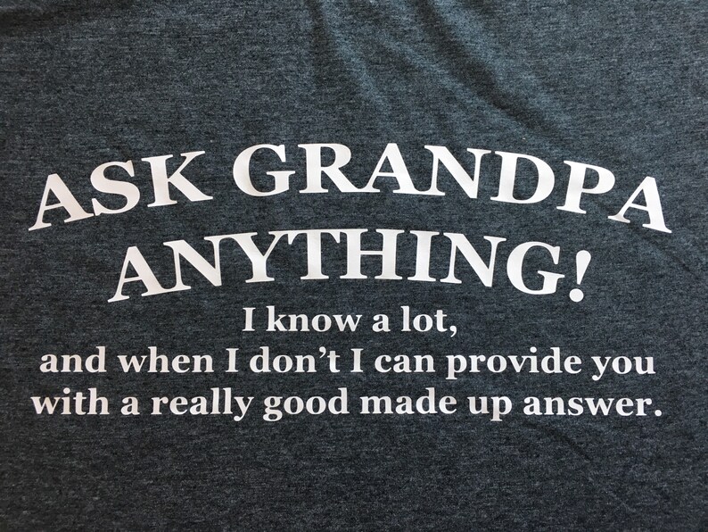 Ask Grandpa Anything T-shirt for Grandfathers Everywhere - Etsy