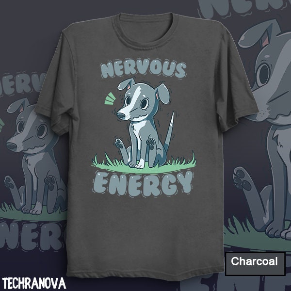 Nervous Energy Greyhound Anxiety Greyhound Dog T-Shirt // - Etsy Nederland