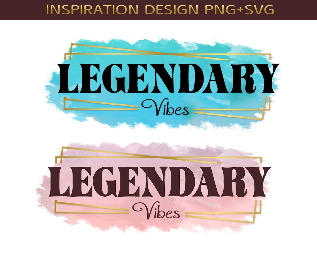 Legendary Png Svg, Svg for Shirt, T-shirt Svg, Svg, Png, Svg Files ...