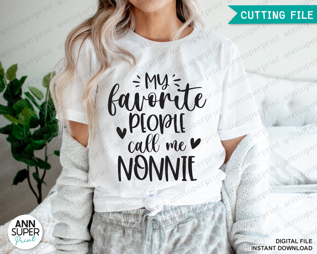 My Favorite People Call Me Nonnie Svg, Nonnie Svg, Favorite Nonnie Svg ...