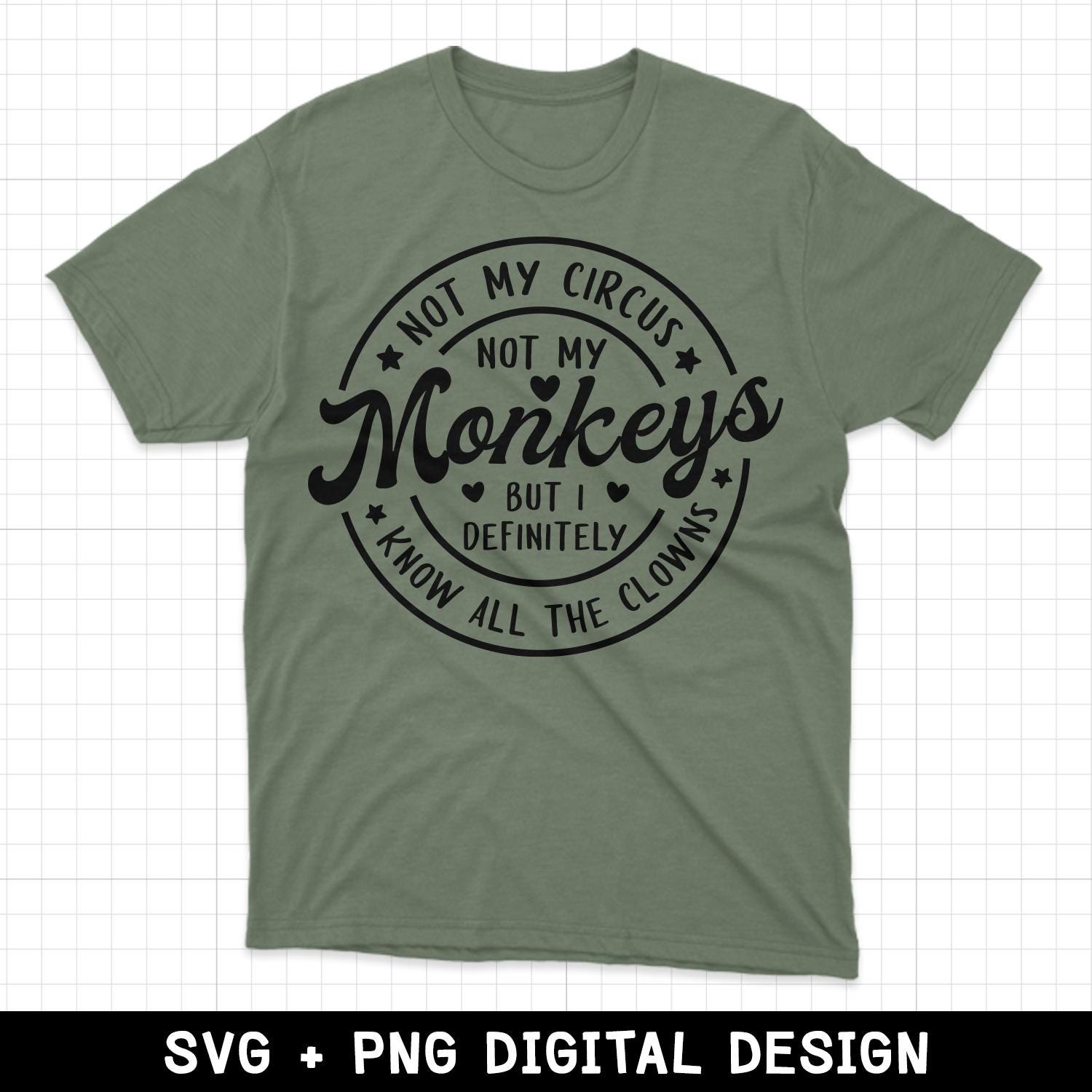 Not My Circus Svg, Not My Monkeys Svg, but I Definitely Know All the ...