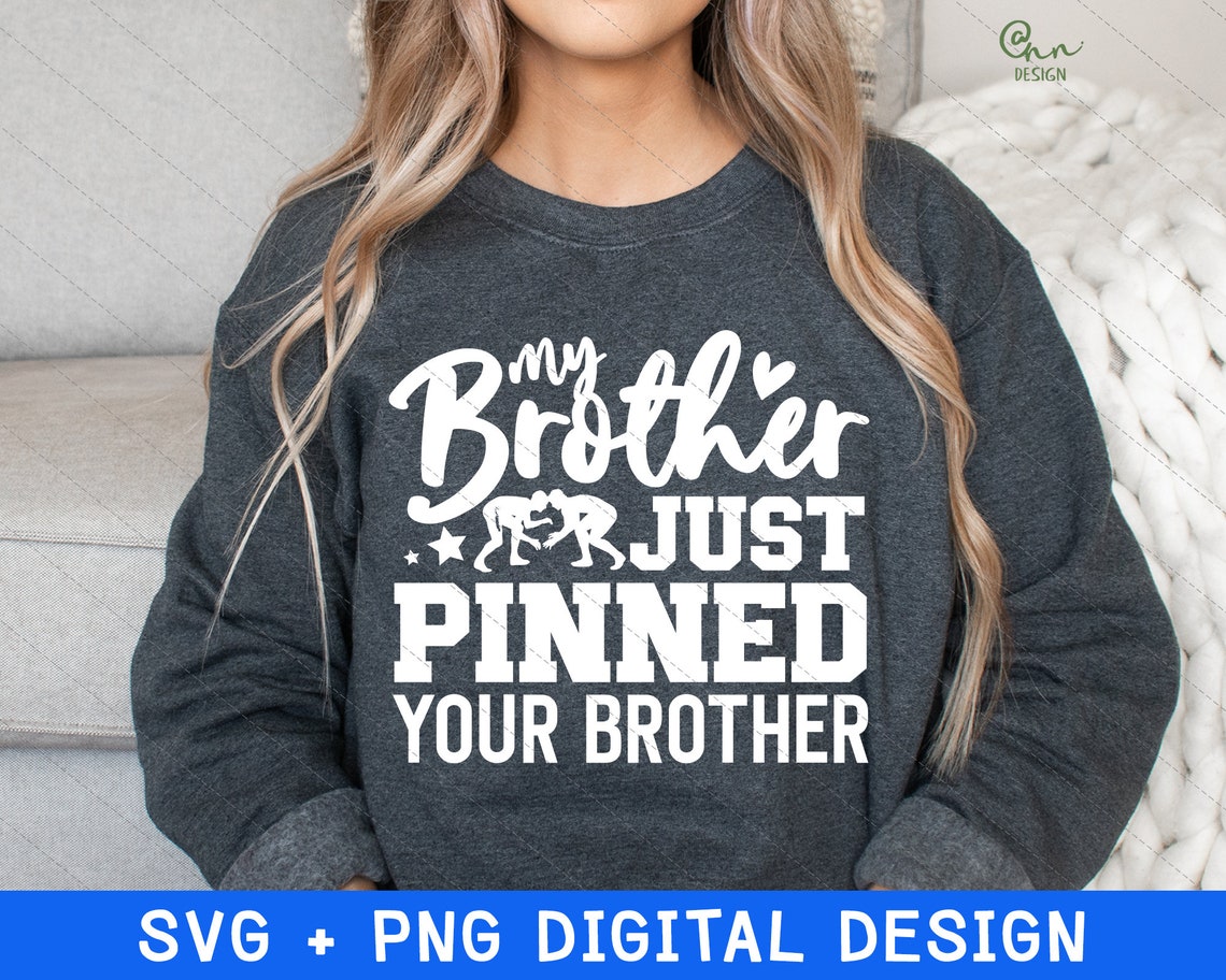 Wrestling Brother Svg, My Brother Just Pinned Your Brother Svg, Wrestle ...