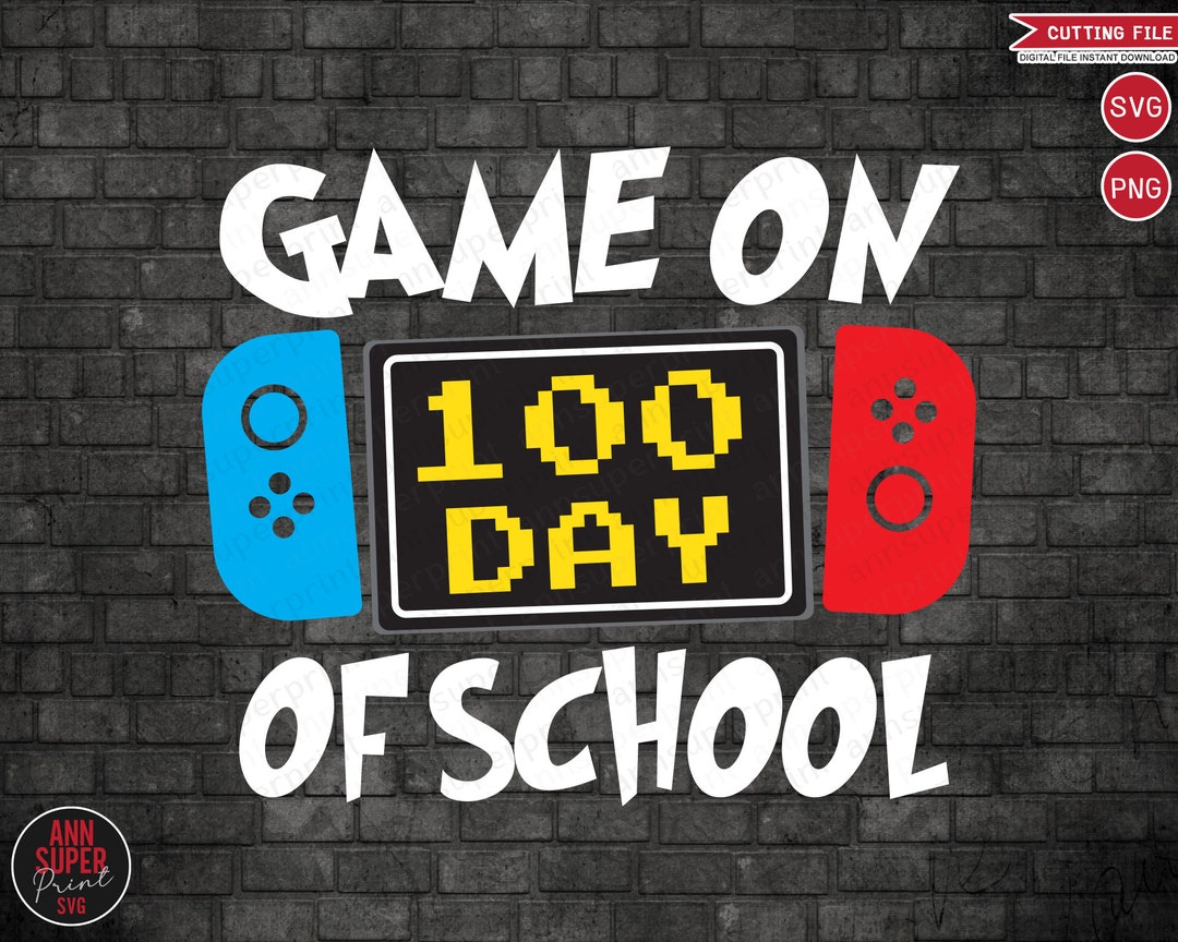 Game on of School Gamer Video Svg, Happy 100 Days of School Svg, 100 ...