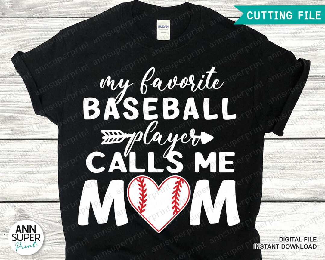 My Favorite Baseball Player Calls Me Mom Svg Baseball Mom Svg