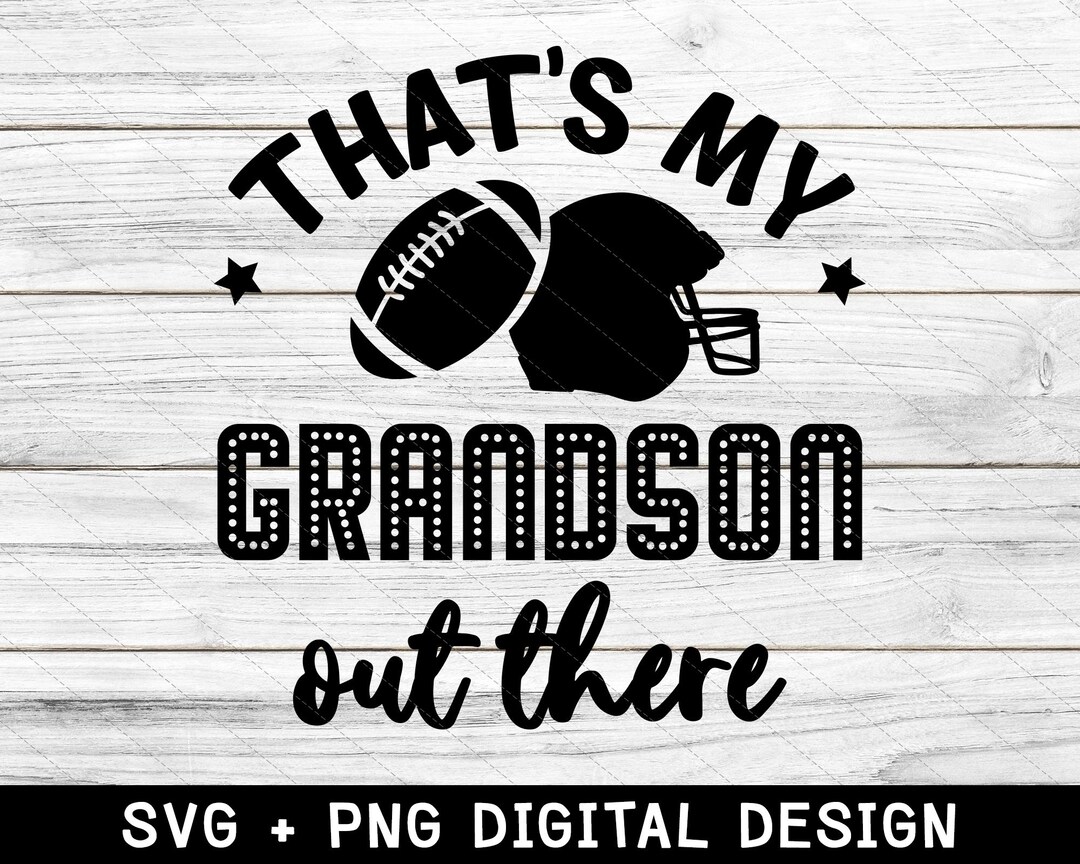 That's My Grandson Out There Football Svg Png, Football Grandma Svg ...