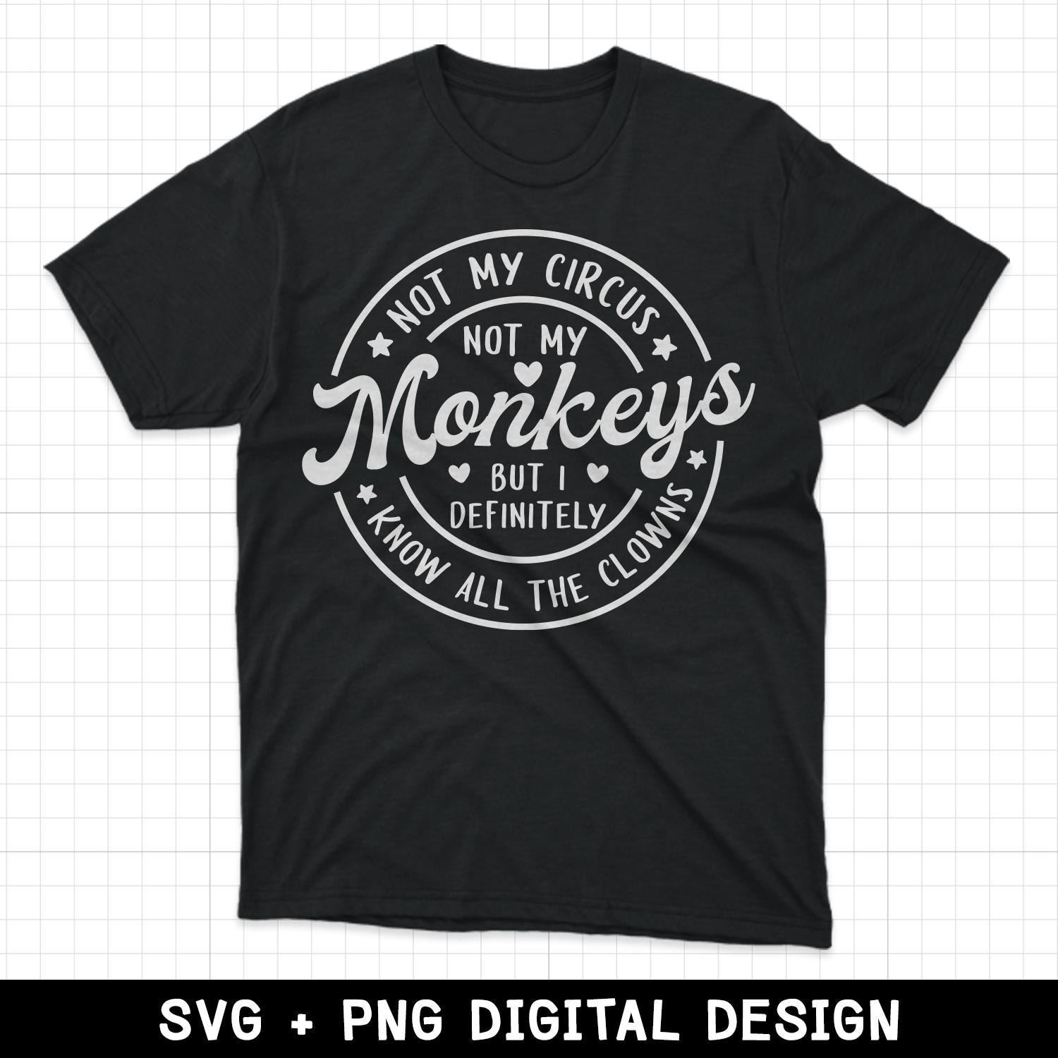 Not My Circus Svg, Not My Monkeys Svg, but I Definitely Know All the ...