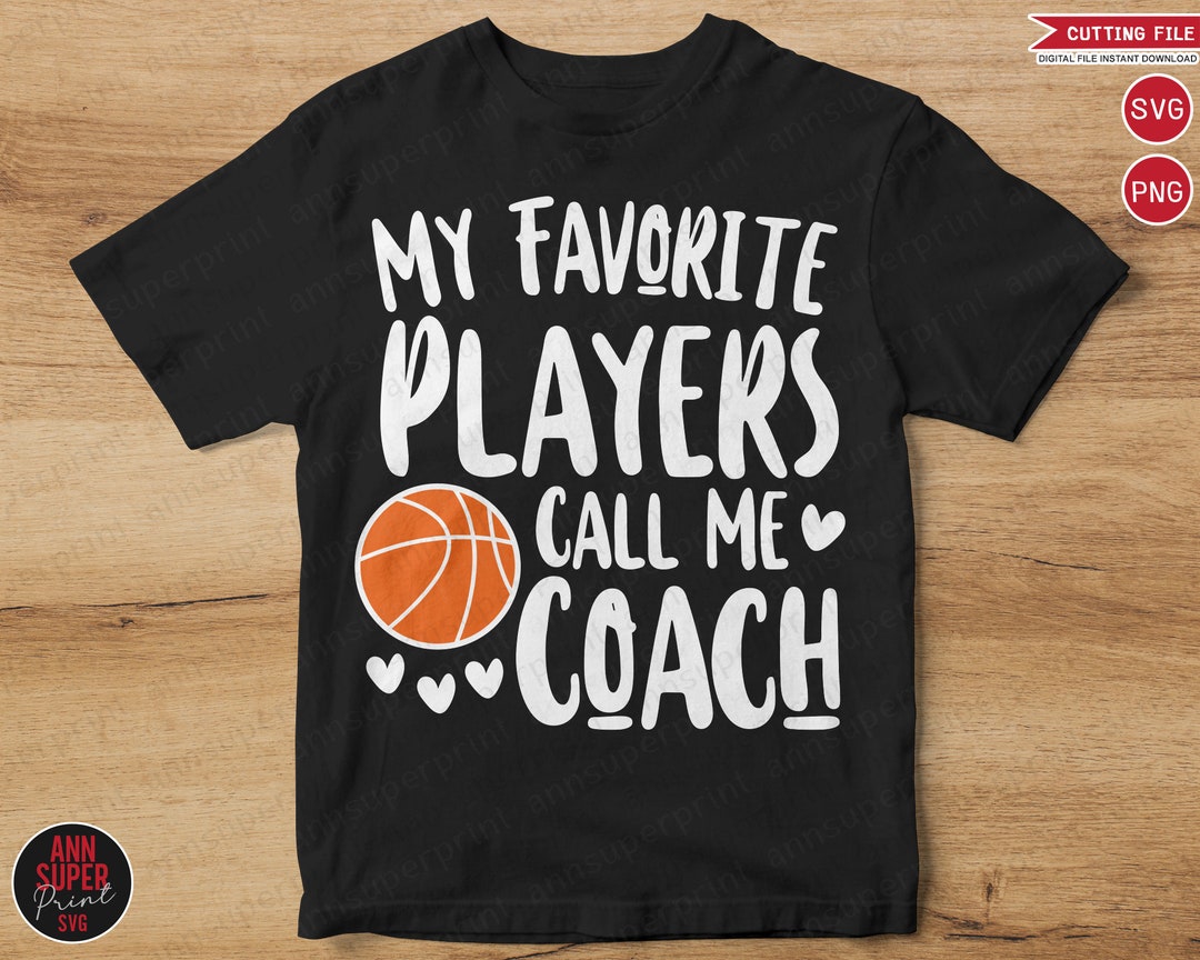 Basketball Coach SVG, My Favorite Players Call Me Coach (digital ...