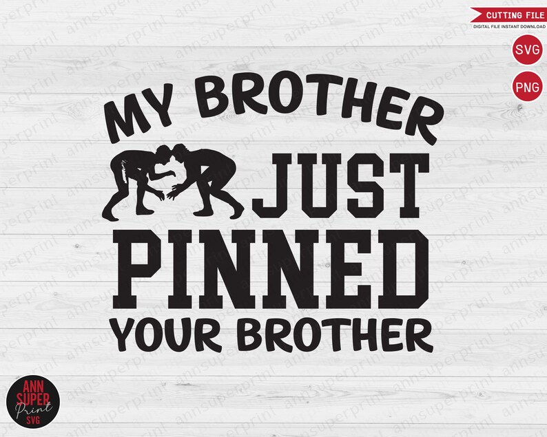 Wrestling Brother Svg My Brother Just Pinned Your Brother - Etsy