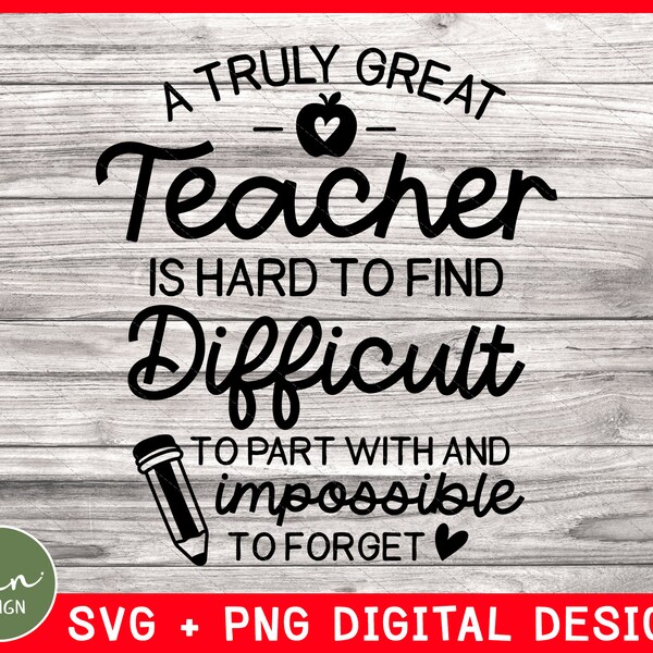 A Great Teacher is Hard to Find and Impossible to Forget Svg - Etsy New ...