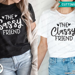 The Classy Friend Svg, Sassy Friend Svg, Classy Sassy and A Bit Smart ...