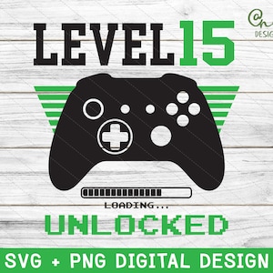 Level 15 Unlocked Svg Png 15th Birthday Svg, Birthday Boy Svg, Gamer ...