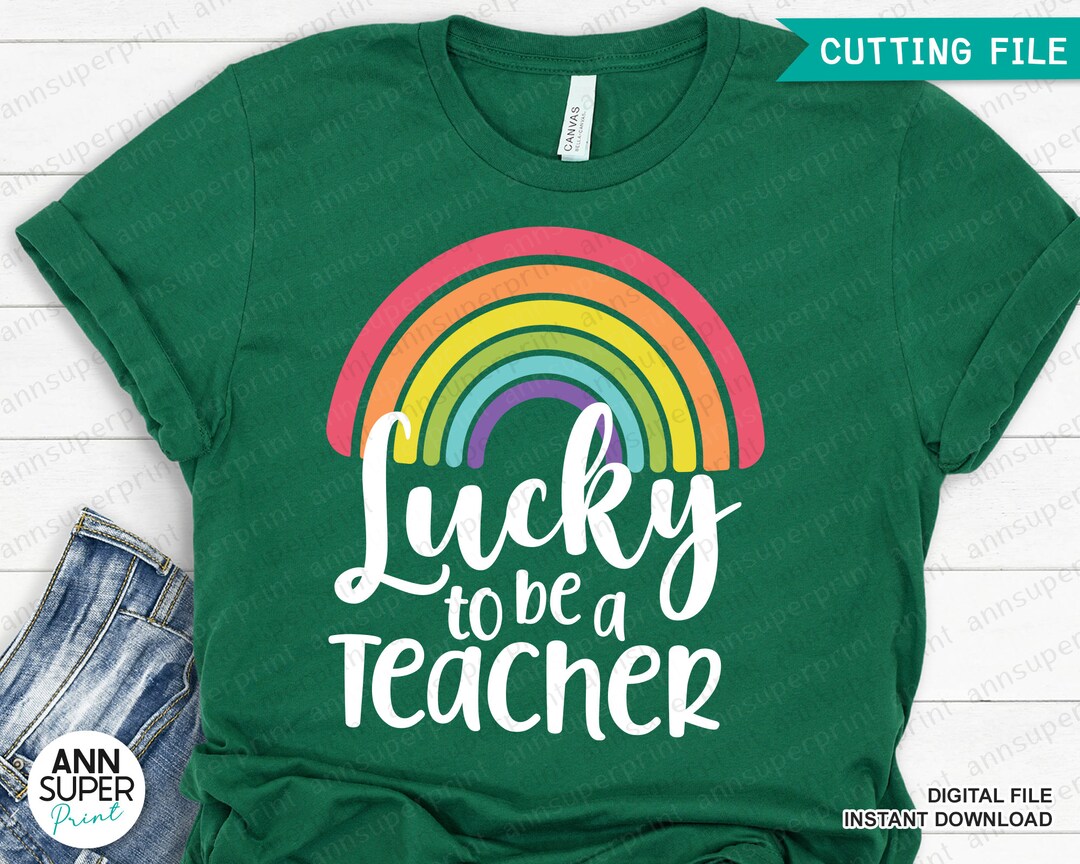 Lucky to Be a Teacher SVG, Lucky Rainbow Layered Svg, St Patricks Day ...