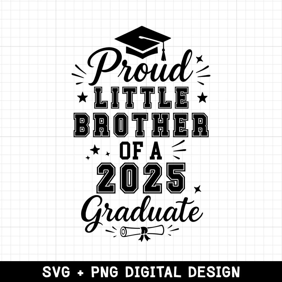 Proud Brother of a 2025 Graduate SVG, Proud Brother SVG, Graduation ...