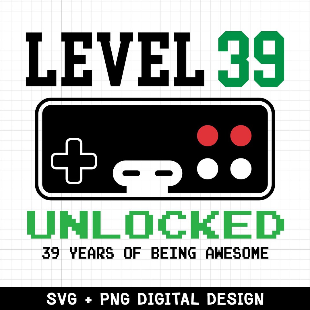 Level 39 Unlocked Svg, 39th Birthday Svg, Game Controller Svg, Birthday ...