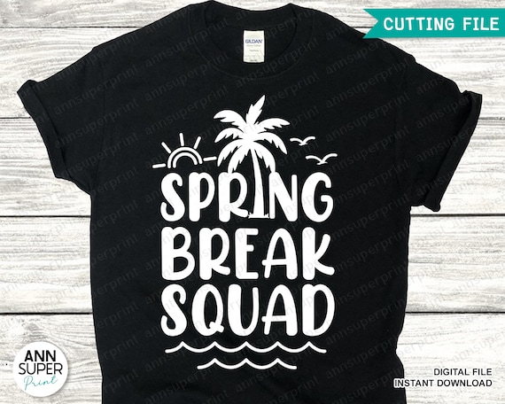 Spring Break Squad SVG Vacation Svg Beach Svg Summer Beach | Etsy