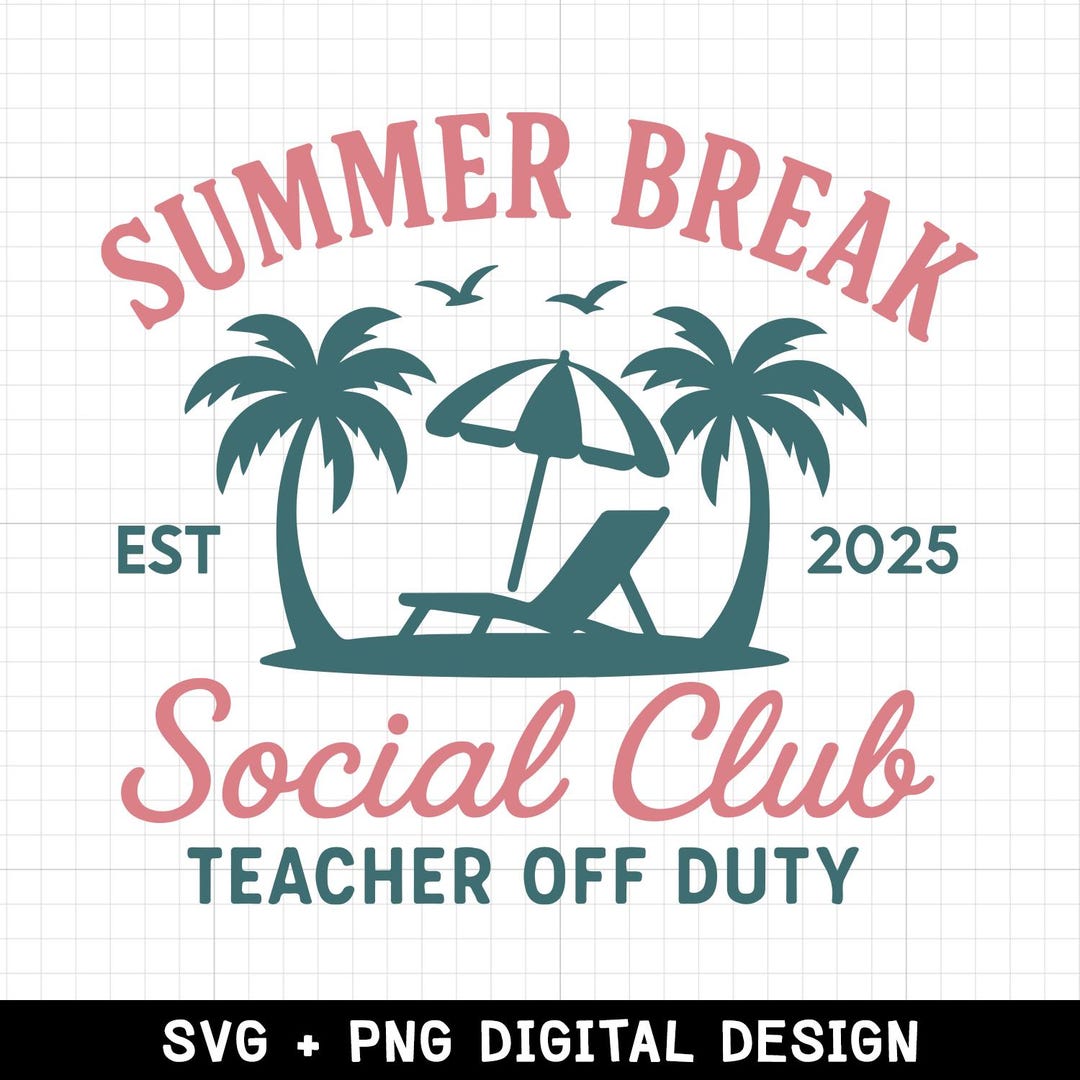Summer Break Social Club SVG, Teacher Summer Break SVG, Last Day of ...
