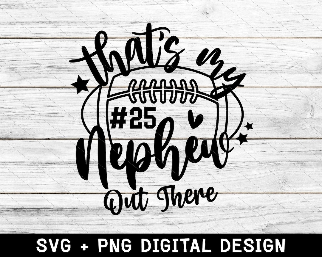 That's My Nephew Out There Football SVG, Football Nephew Svg, Cheer ...