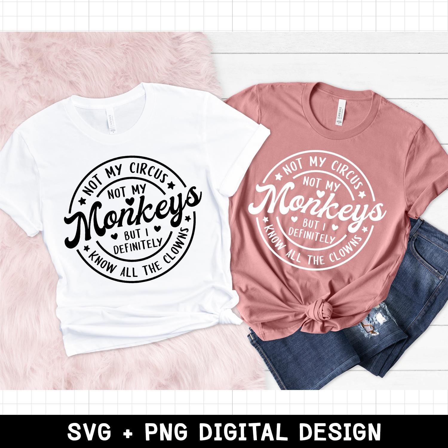 Not My Circus Svg, Not My Monkeys Svg, but I Definitely Know All the ...