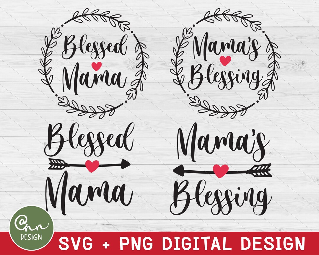 Blessed Mama Svg Png And Mamas Blessing Svg Png Mama And Mini Svg