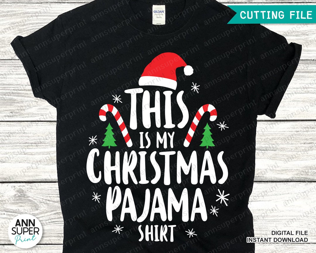Christmas Pajama Shirt SVG, Funny Christmas Design (digital Download ...