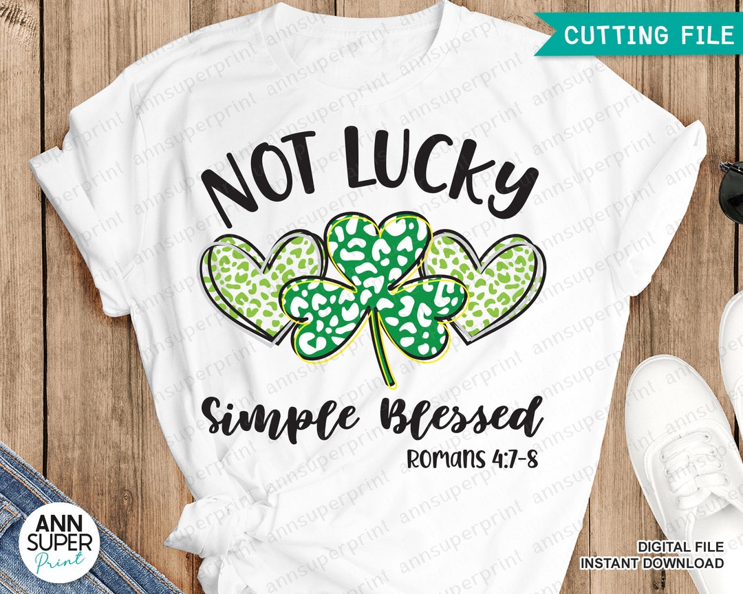 Not Lucky Simple Blessed SVG PNG, St Patricks Day, Kids St Patricks Day ...