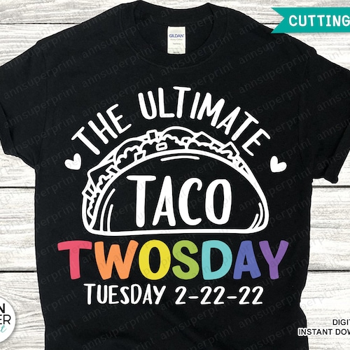 The Ultimate Taco Twosday SVG Taco Twosday 2-22-22 Svg Taco - Etsy