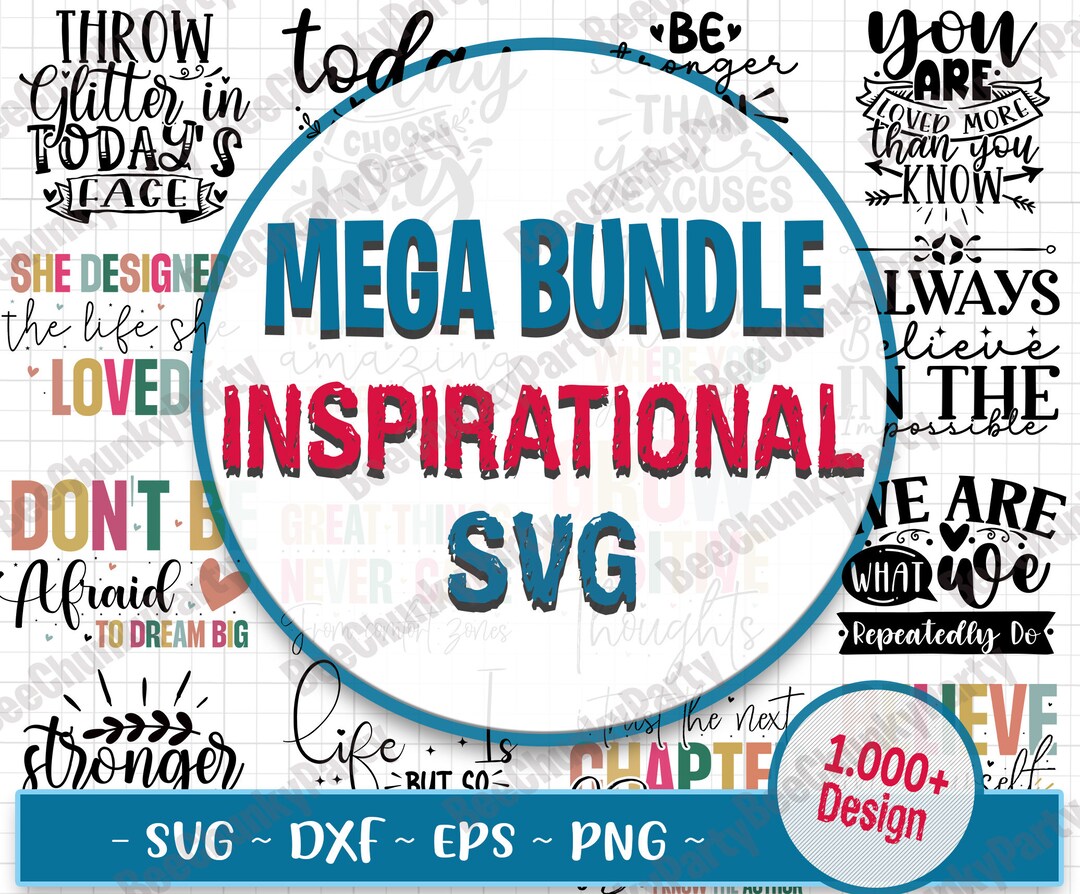 Inspirational Svg Mega Bundle, 1000+ Designs, Motivational Svg Bundle ...