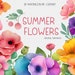 Colorful Floral Clipart Set: Flowers, Leaves. Digital Summer Flowers ...